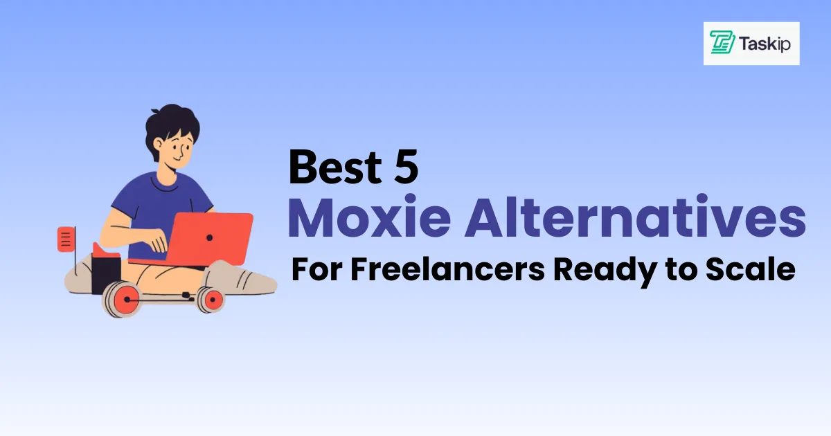 Best 5 Moxie Alternatives for Freelancers Ready to Scale